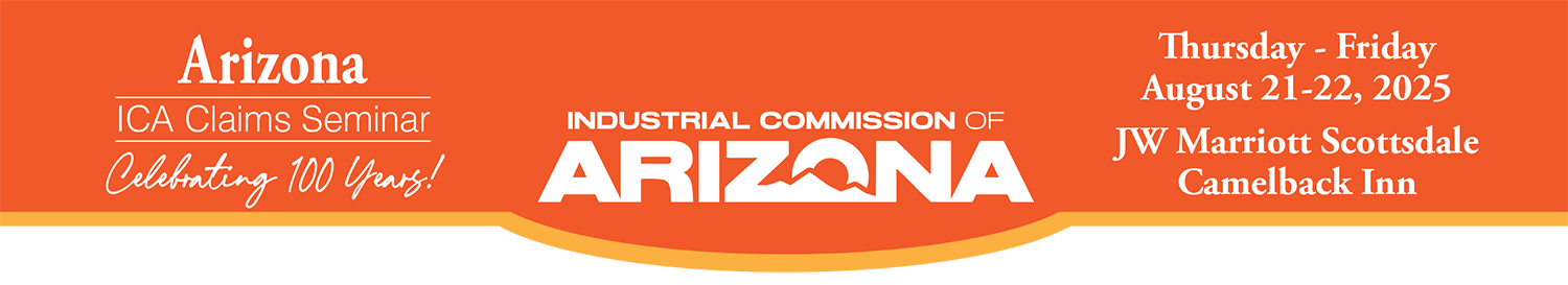 Arizona ICA Claims Seminar Registration – WorkCompEvent.com – A ...